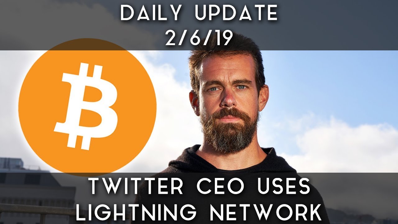 Daily Update (2/6/19) | CEO of Twitter utilizes Lightning Network - YouTube