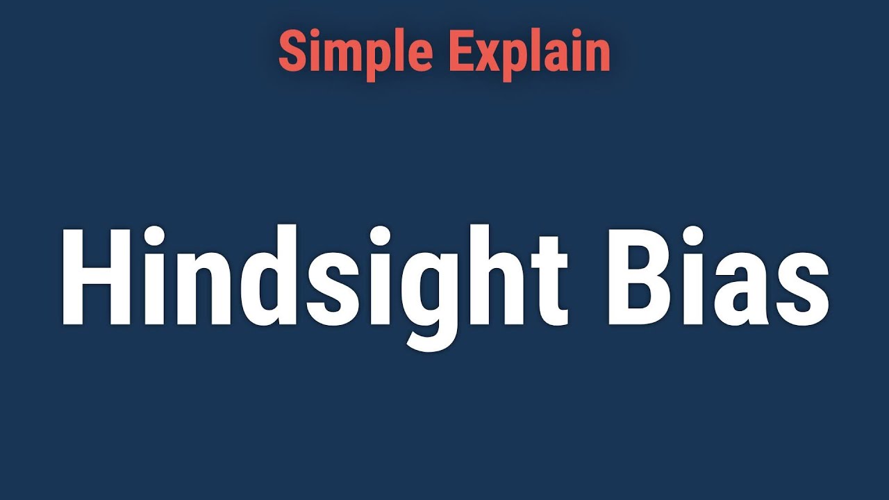 Hindsight Bias: Causes, Examples and FAQ - YouTube