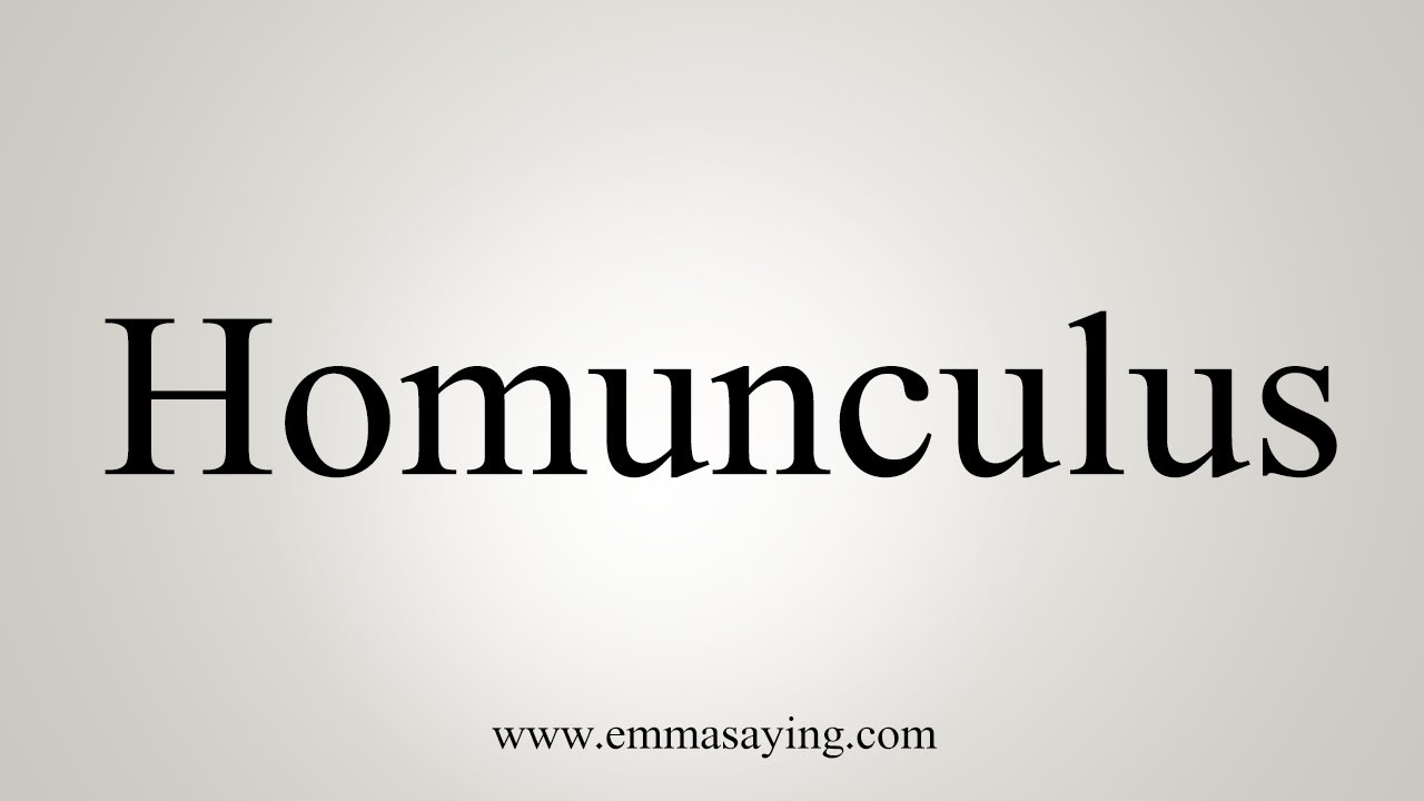 How To Say Homunculus - YouTube