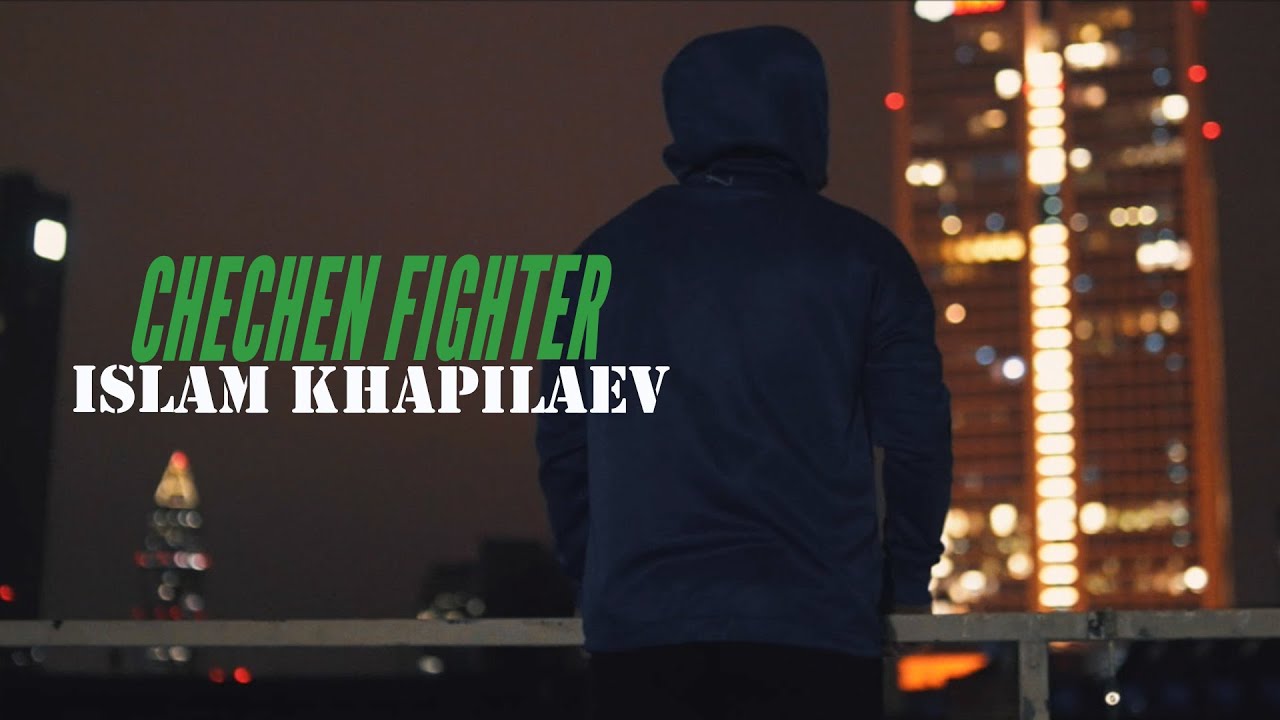 CHECHEN FIGHTER - ISLAM KHAPILAEV (DOCUMENTARY) - YouTube