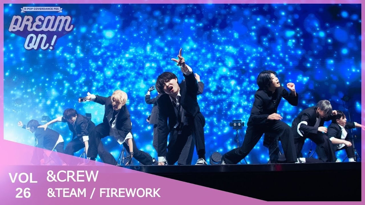 [DREAM ON! 26] &TEAM "FIREWORK" covered by &CREW [定点動画] - YouTube