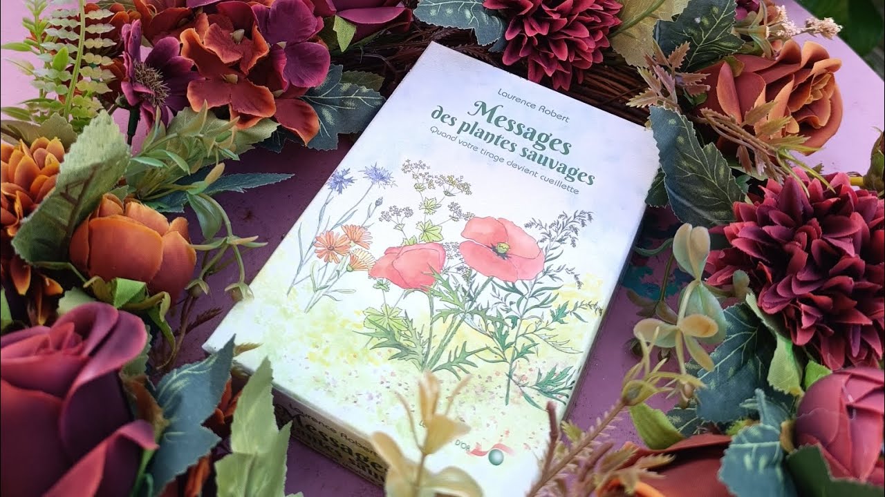 Présentation de l'Oracle Messages des plantes sauvages, + Guidance à la ...
