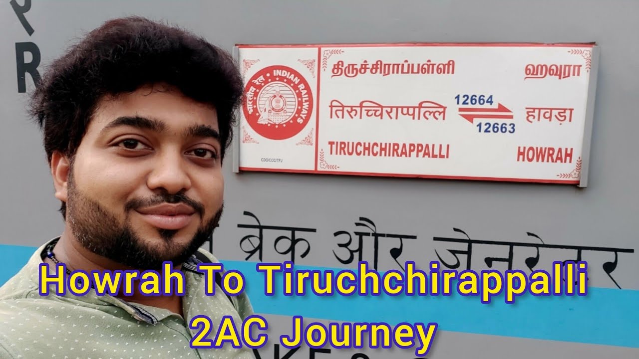 12663 Tiruchchirappalli SF Express || HWH TO TPJ || 2AC Full Journey ...