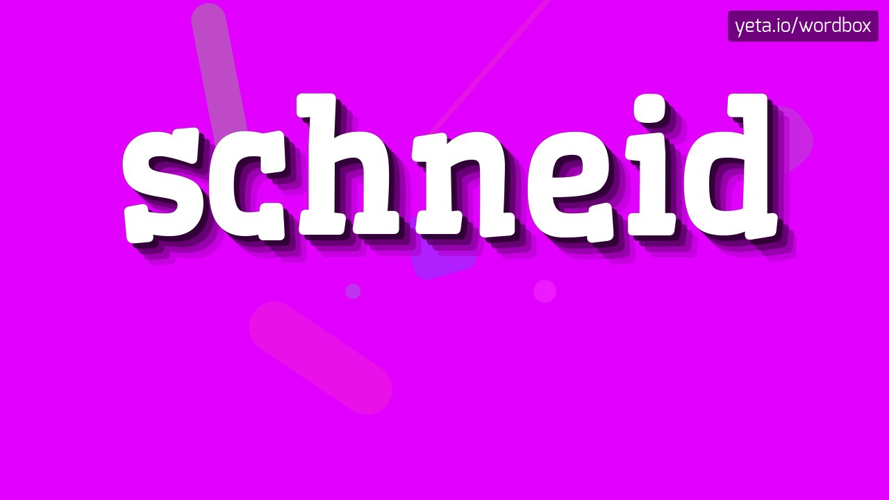 SCHNEID - HOW TO PRONOUNCE IT!? - YouTube