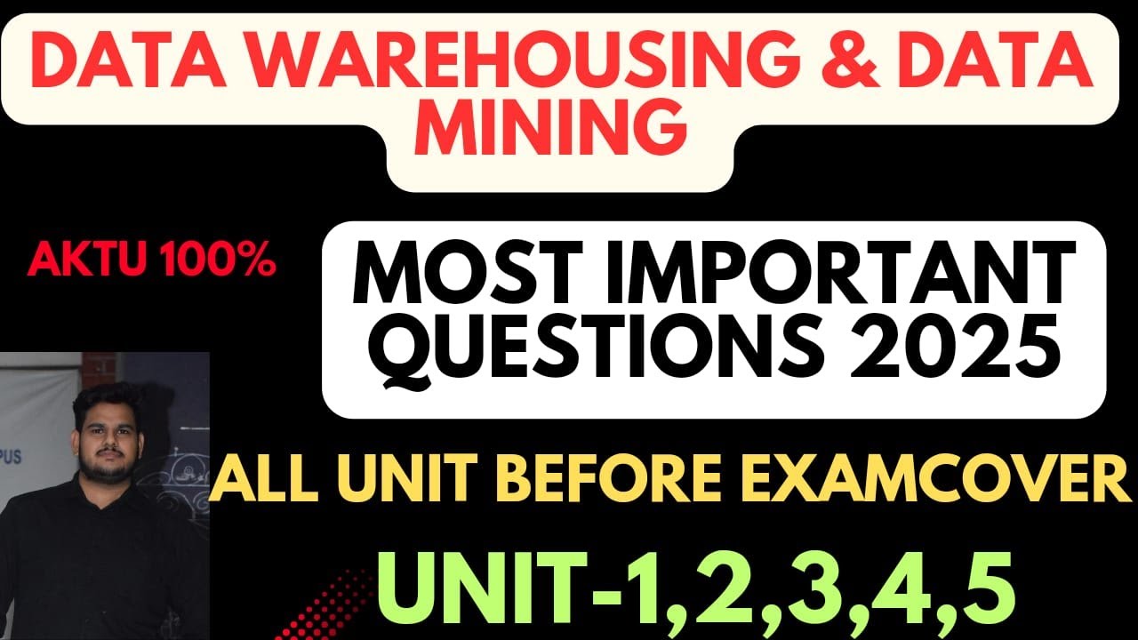 DATA WAREHOUSING & DATA MINING MOST IMPORTANT QUESTIONS AKTU ALL UNIT EXAM - YouTube