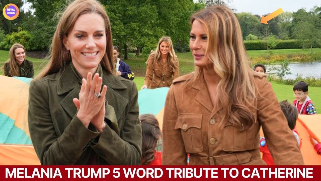 Melania’s Sweet 5-Word TRIBUTE That Left Princess Catherine Beaming ...
