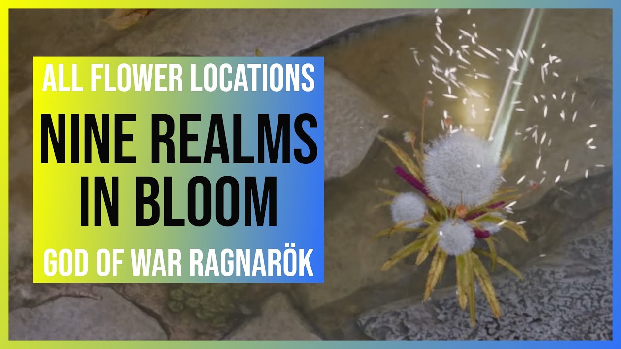 God of War Ragnarok: Nine Realms in Bloom | All 9 Flower Locations (The ...