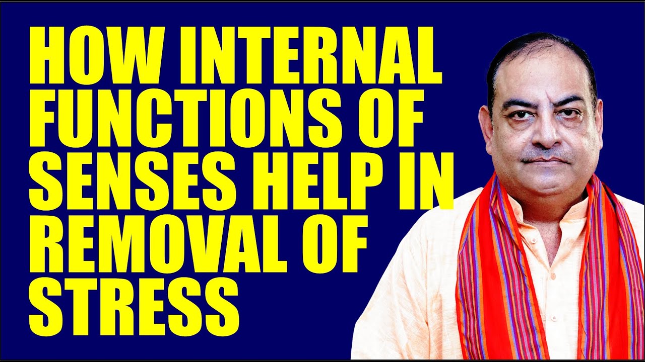 How internal functions of senses help in Stress-Management - YouTube