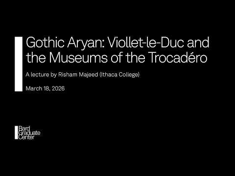Gothic Aryan: Viollet-le-Duc and the Museums of the Trocadéro