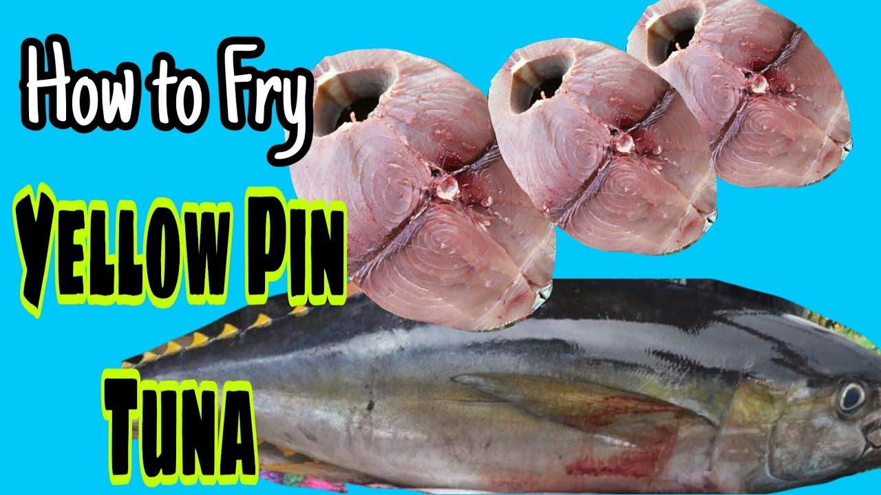 HOW TO COOK YELLOW PIN TUNA || DELICIOUS - YouTube