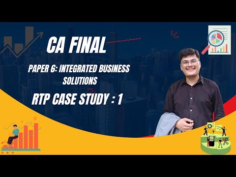 RTP | CA Final Paper 6: Integrated Business Solutions | Case Study : 1 - YouTube