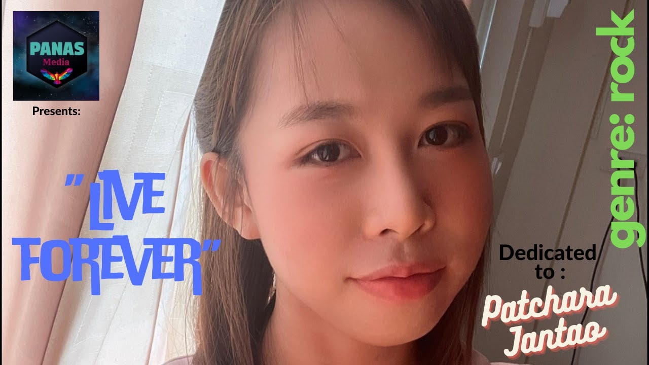 Live Forever/ Dedicated to Patchara Jantao - YouTube