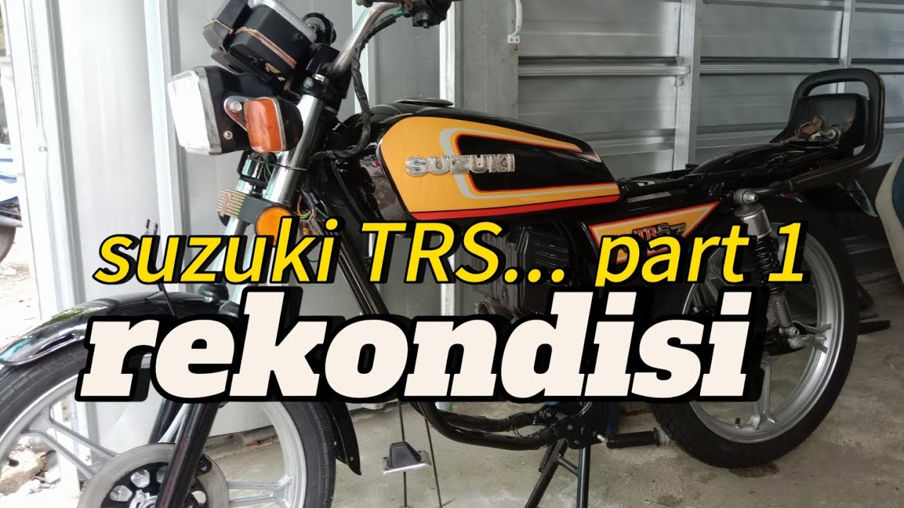 Rekondisi Suzuki TRS 118.... Part 1 - YouTube