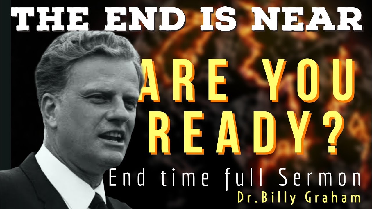 THE END IS NEAR | End Time Revival Sermon | Rev.Billy Graham - YouTube