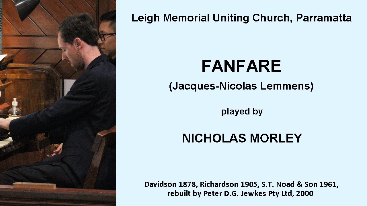 Fanfare (Lemmens) (Nicholas Morley, Leigh Memorial Uniting, Parramatta ...