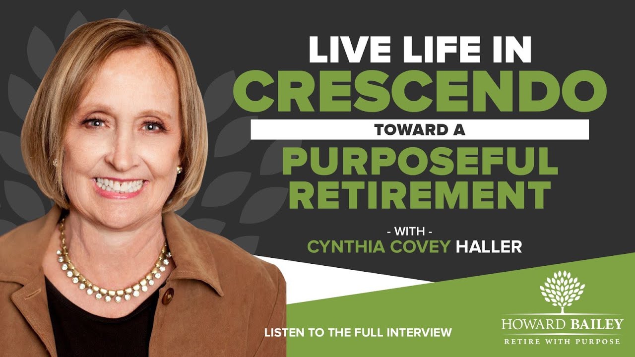 Live Life in Crescendo Toward a Purposeful Retirement with Cynthia ...