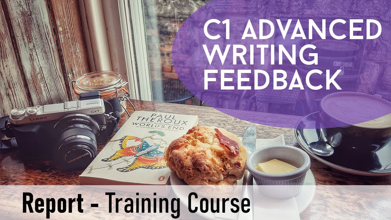 C1 Advanced Writing Feedback - Report - Training Course - YouTube