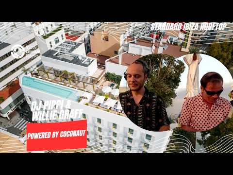 Live From The Standard Ibiza Rooftop - Powered By Coconaut - Dj Pippi & Willie Graff