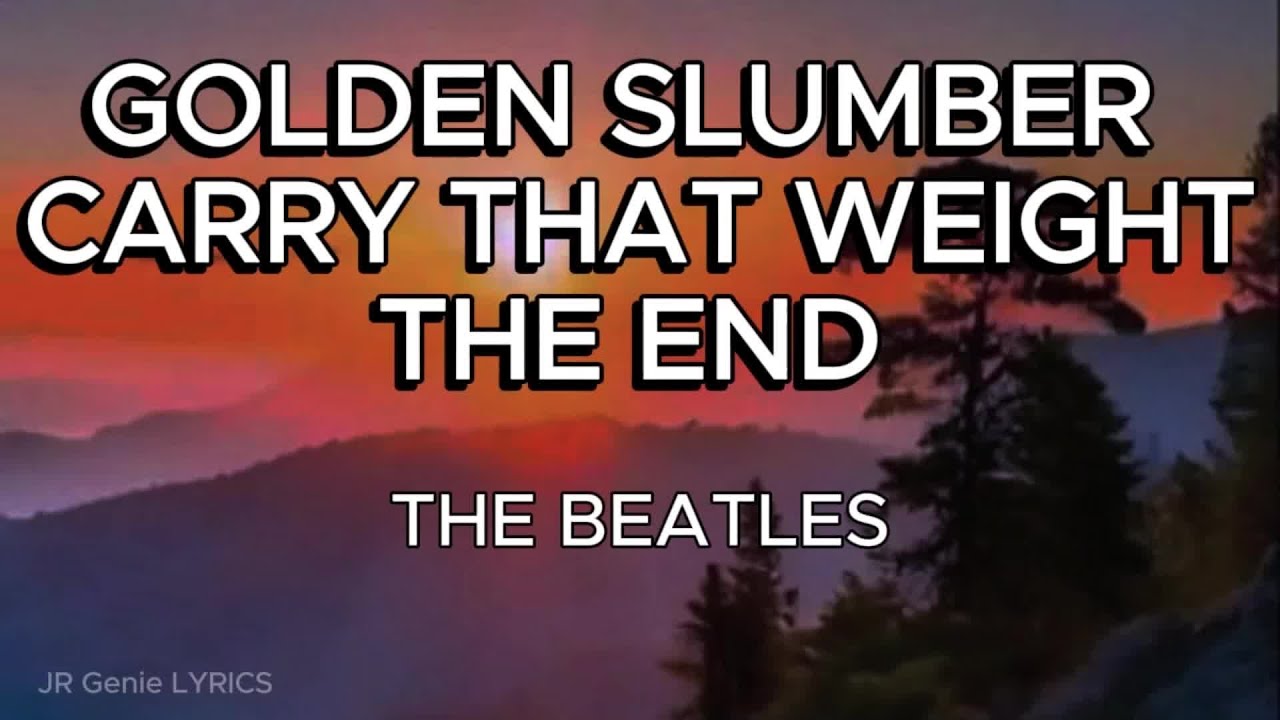 GOLDEN SLUMBER / CARRY THAT WEIGHT / THE END (LYRICS) - Paul McCartney ...