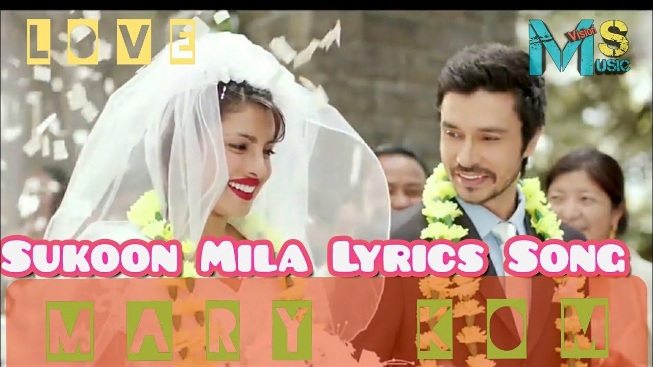 Sukoon mila song | Lyrics | mary com || Priyanka Chopra || Arijit singh ...