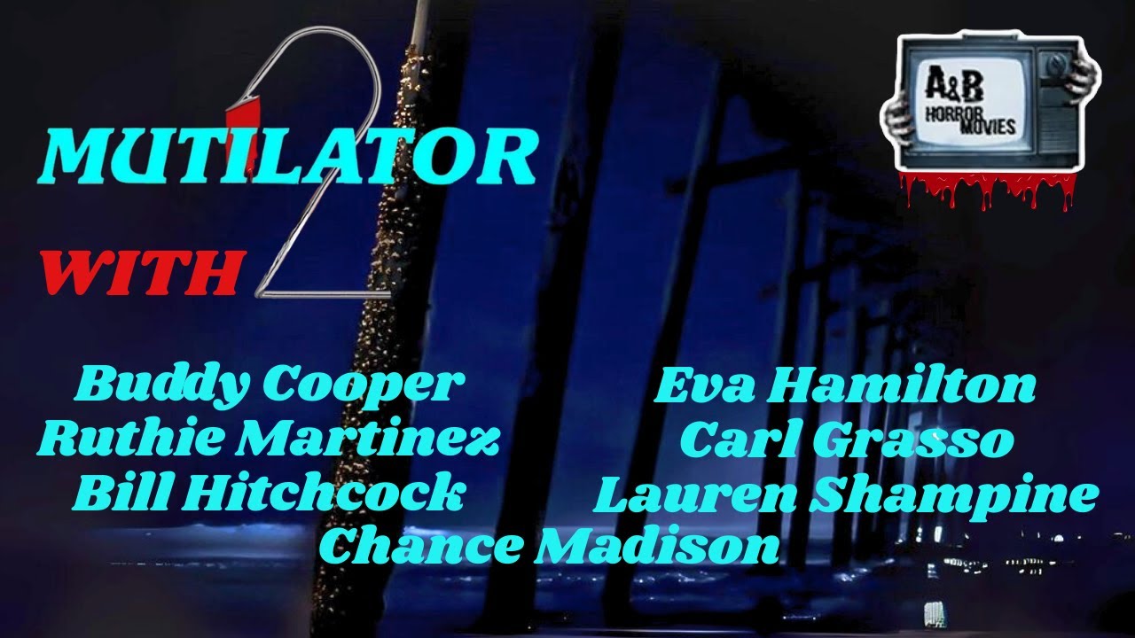 A&B Horror Movies: Mutilator 2 - Buddy Cooper, Cast, and Crew - YouTube
