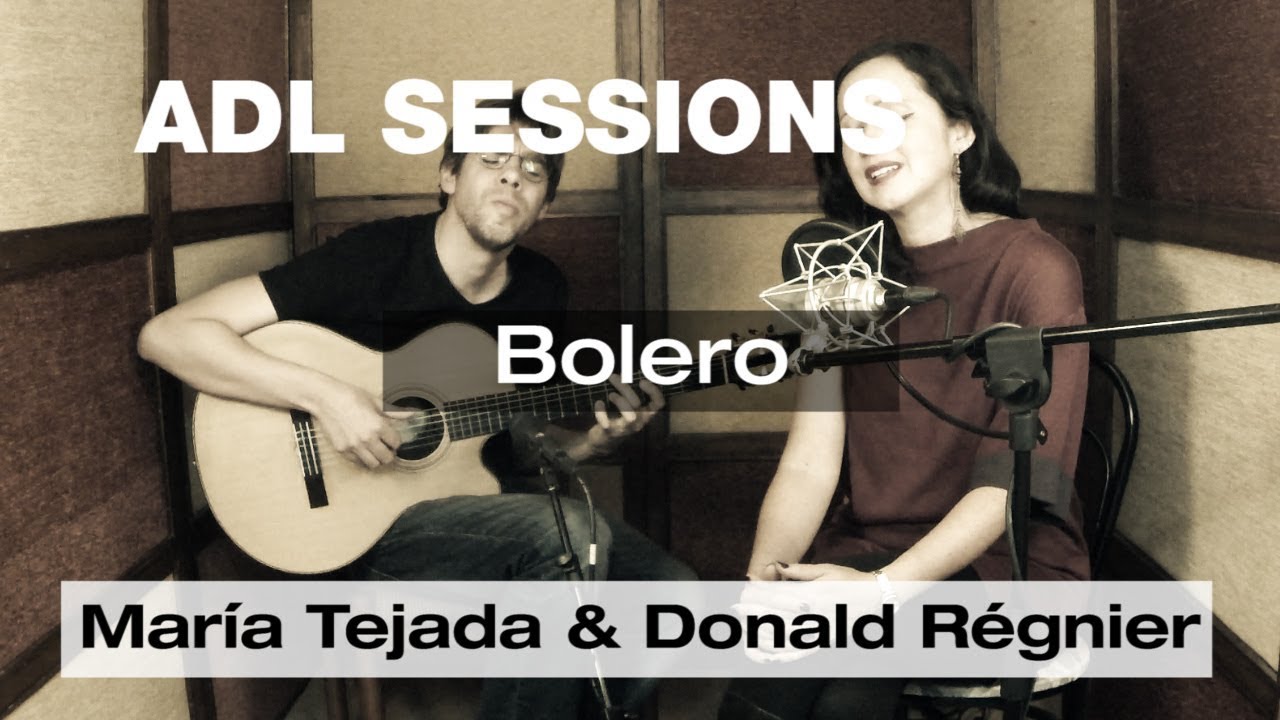 Bolero - María Tejada & Donald Régnier [ADL Sessions] - YouTube
