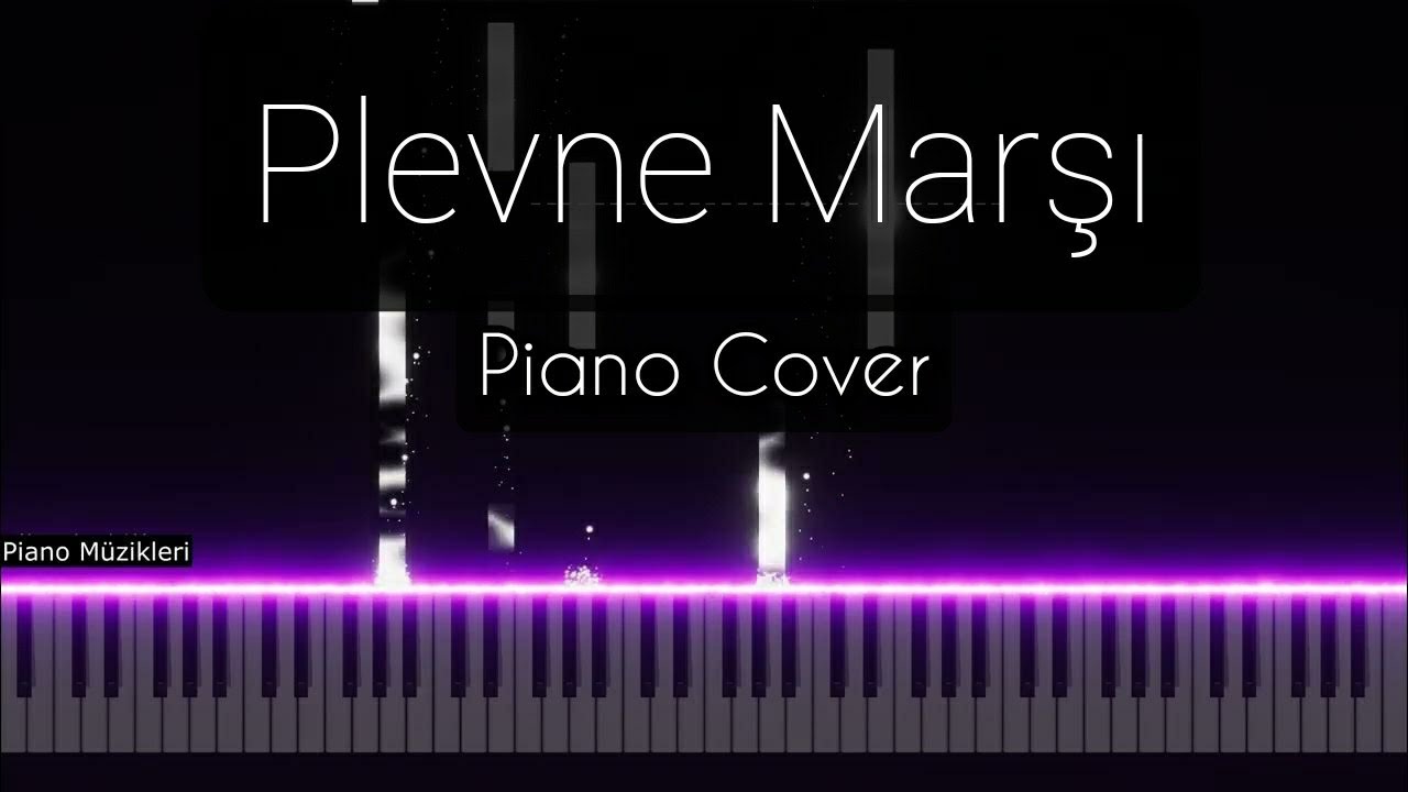 Plevne Marşı - Piano Müzikleri - YouTube
