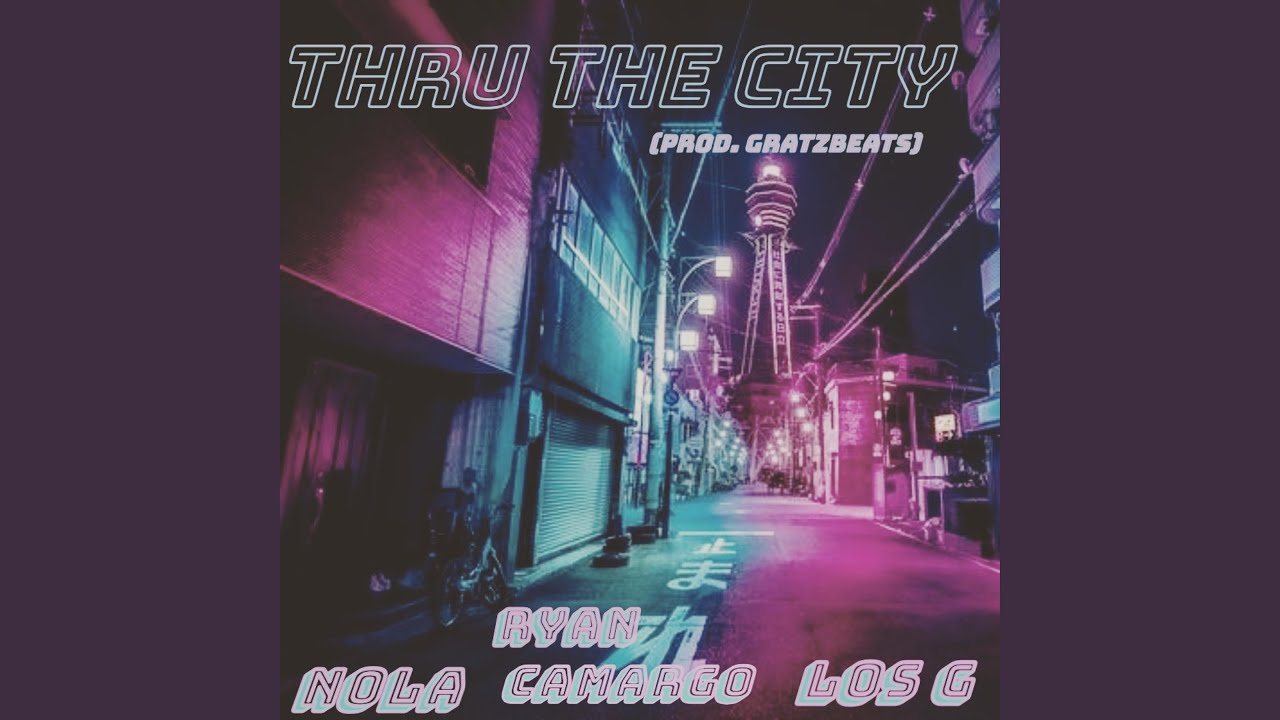Thru the City (feat. Ryan Camargo & Los G) - YouTube