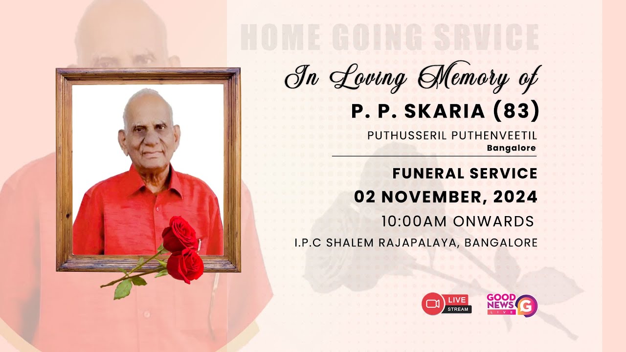 P. P. SKARIA (83) || HOME GOING SERVICE || 02 NOVEMBER 2024 ...
