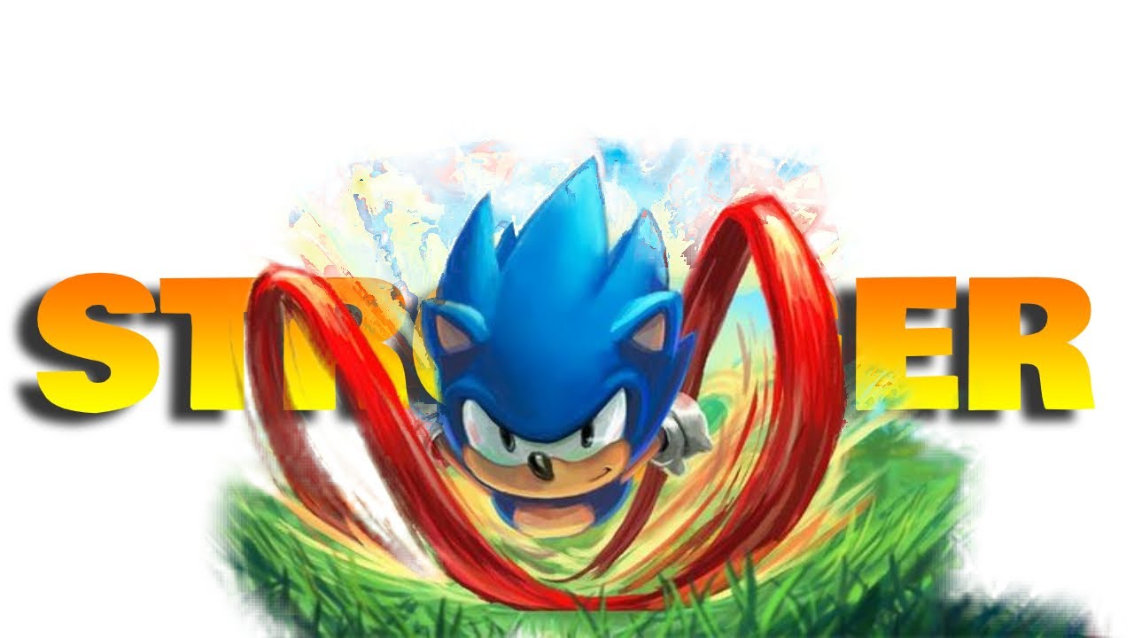 Sonic the Hedgehog || Stronger - YouTube