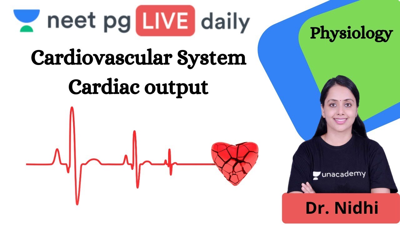 NEET PG: Cardiovascular System | Cardiac Output | Unacademy NEET PG ...