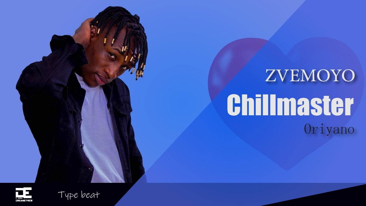 ZveMoyo - Chillmaster (ft Oriyano) (Zim Afro music type beat) 2025 ...