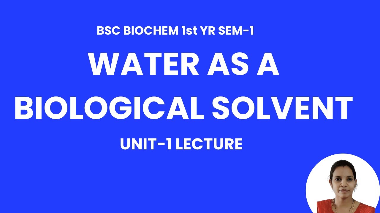 Water As A Biological Solvent| Properties & Role | BSc Biochemistry 1 ...