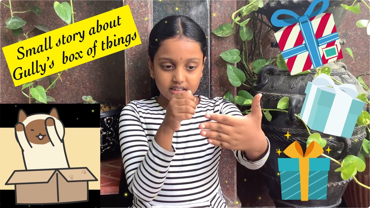 Small story “Gully’s box of things”| Story about how Gully helped his ...