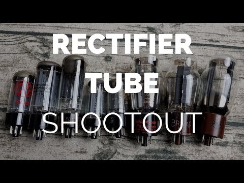Comparison: Tube Rectifier Shootout (5U4GB, GZ34, 5R4GY, 5Y3S)