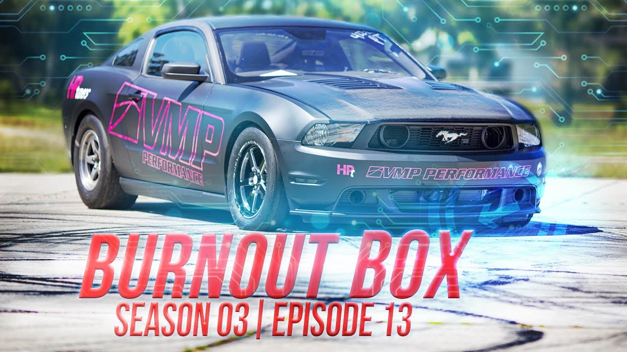 Burnout Box || Season 03 Episode 13 || 7 Second Mustang Talk - YouTube