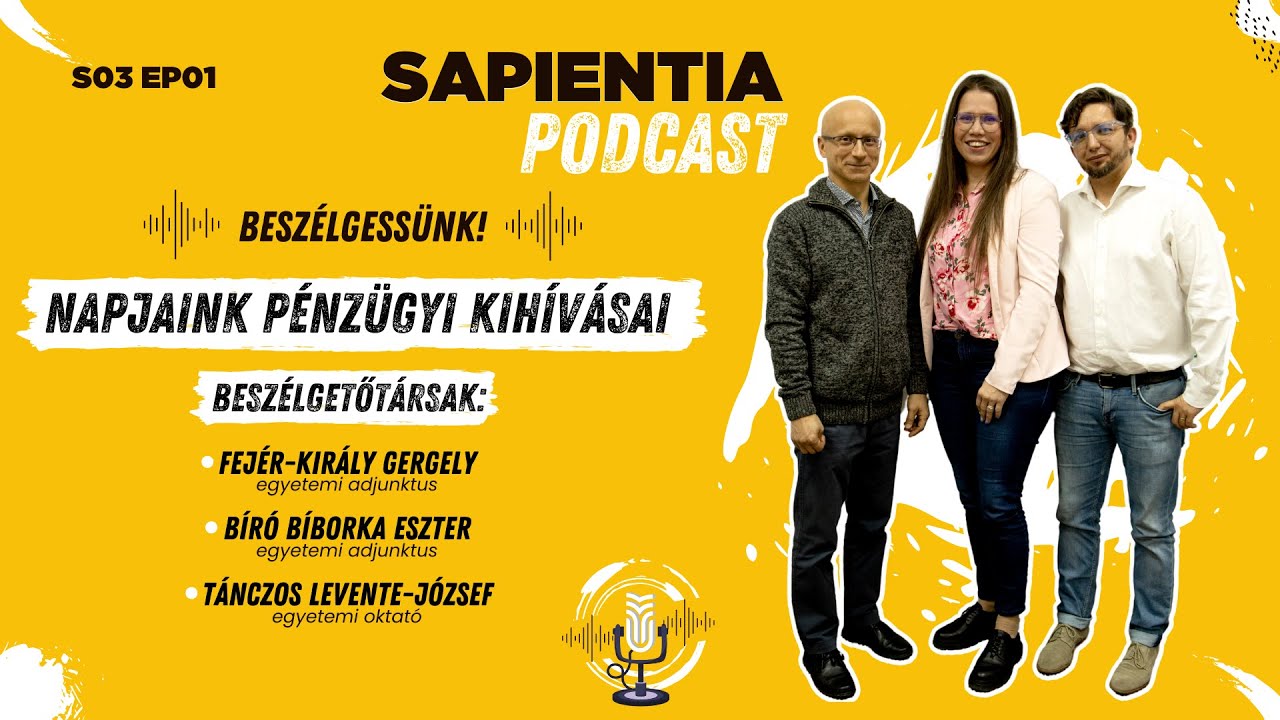 🎧 Napjaink pénzügyi kihívásai // Sapientia Podcast 📍 Csíkszereda - YouTube
