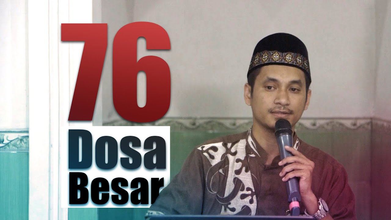 Kajian Umum: 76 Dosa Besar - Ustadz Muhammad Abduh Tuasikal - YouTube