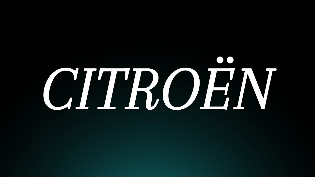 Learn How to Pronounce 'Citroën'! The Pronunciation Guide (Car Brand ...