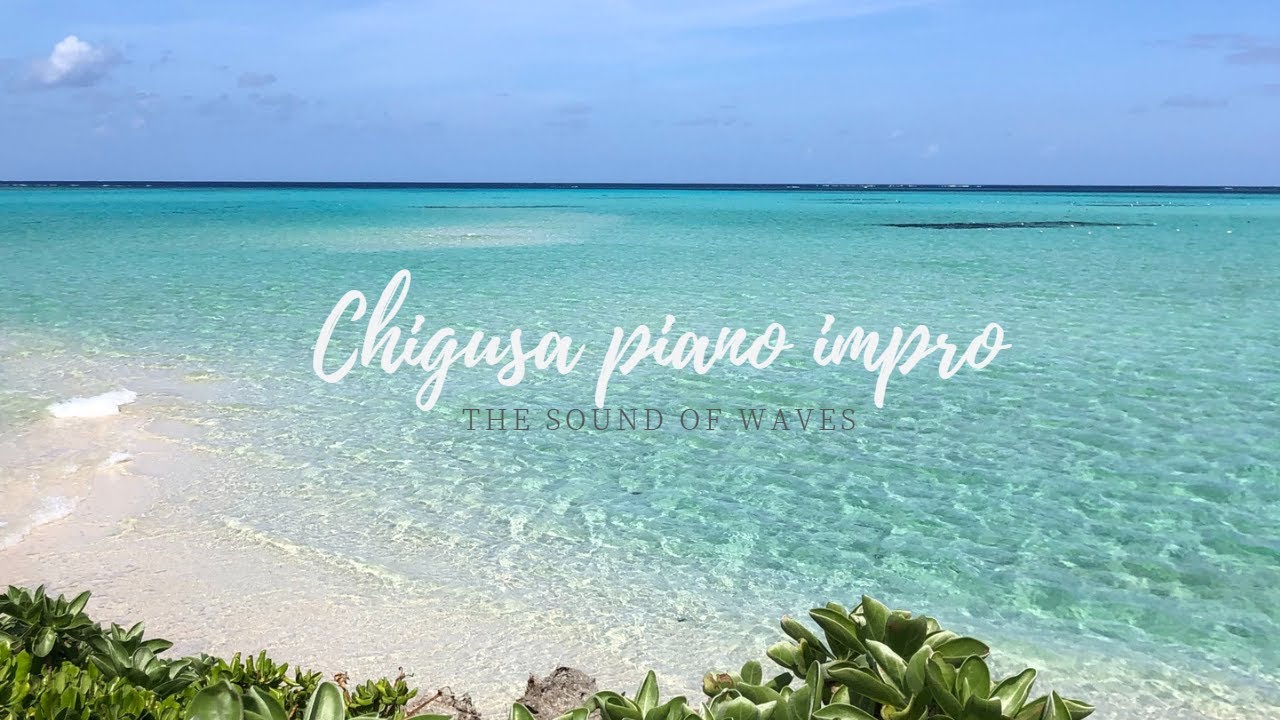 chigusa piano impro~The sound of waves~ - YouTube