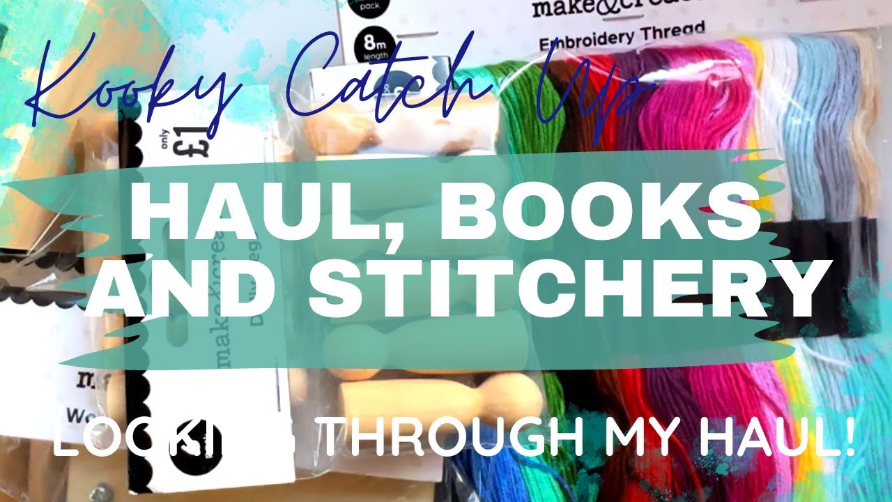 Kooky Catch Up - HAUL, BOOKS & STITCHERY - Let’s take a look through ...