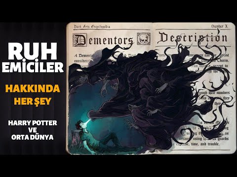 Ruh Emiciler Hakkında Her Şey! (Harry Potter)