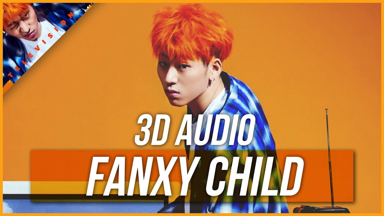 FANXY CHILD (Feat. FANXY CHILD) - Zico [3D Audio] - YouTube