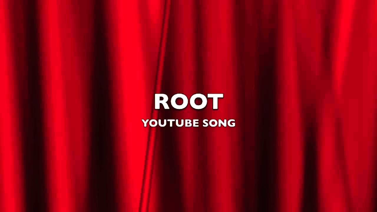 Root | YouTube Song-Music - YouTube