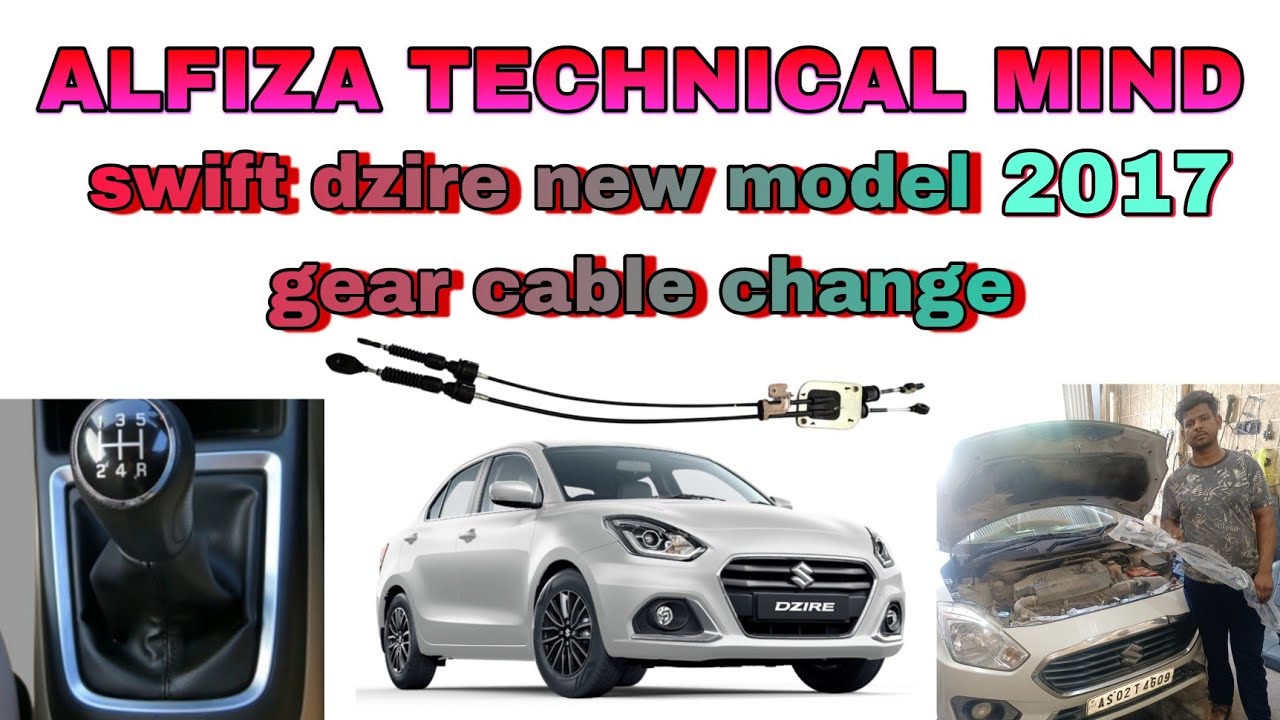How to Master the Gear Cable Change in the New Model Swift Dzire 2017 ...