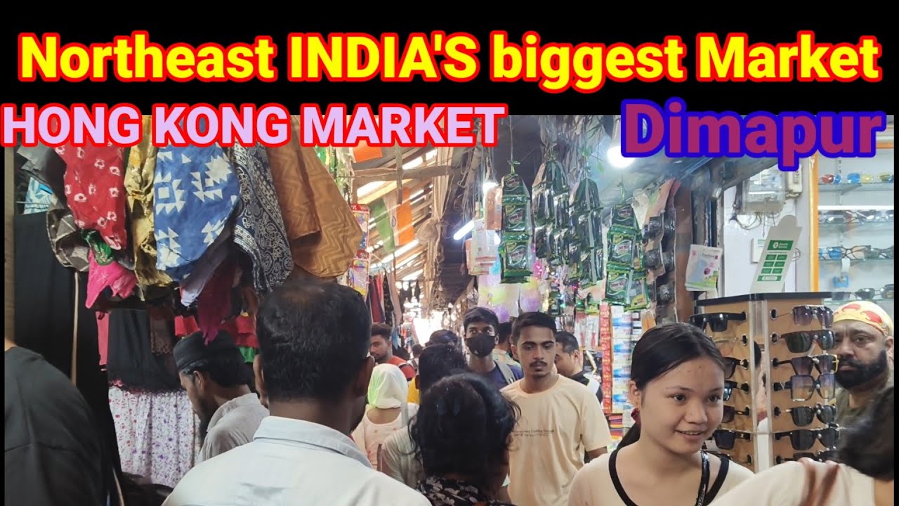 Hong Kong Market Dimapur/Hong kong market exploring/Nagaland - YouTube