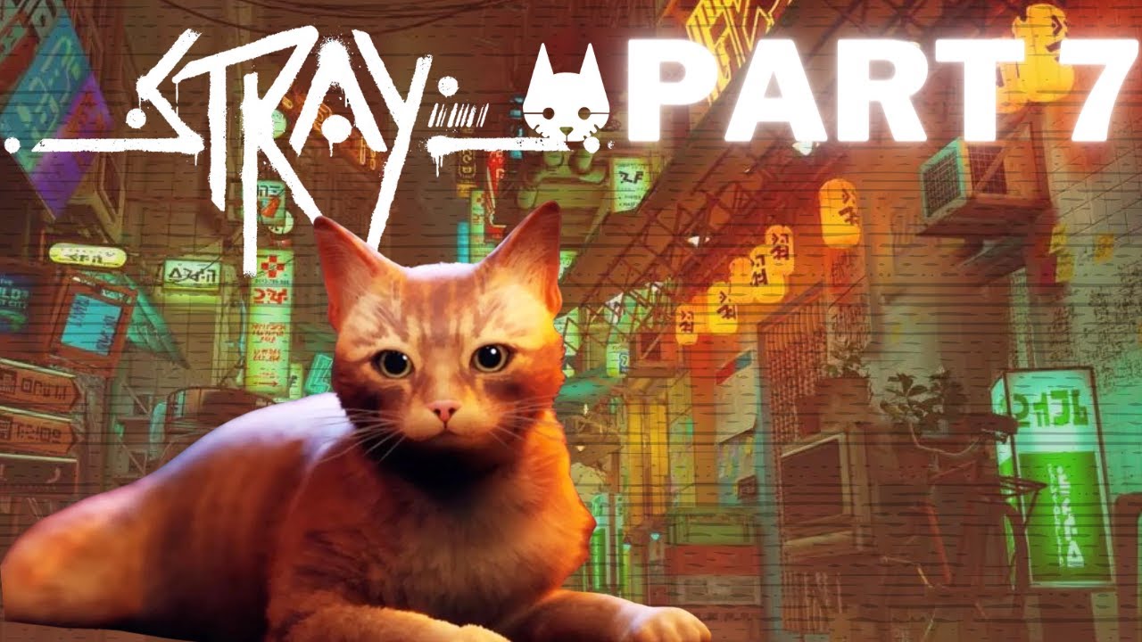 Midtown City Kitty | Part 7 | Stray | First Playthrough | - YouTube
