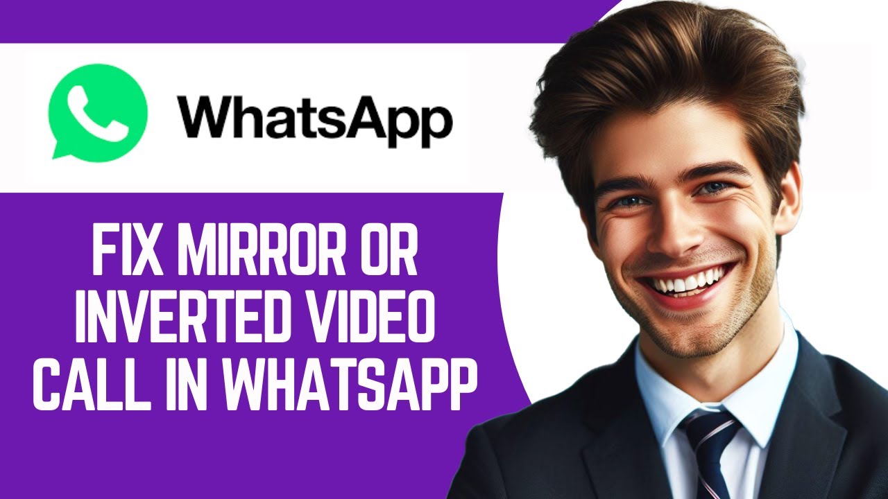How To Fix Mirror Or Inverted Video Call In WhatsApp - YouTube