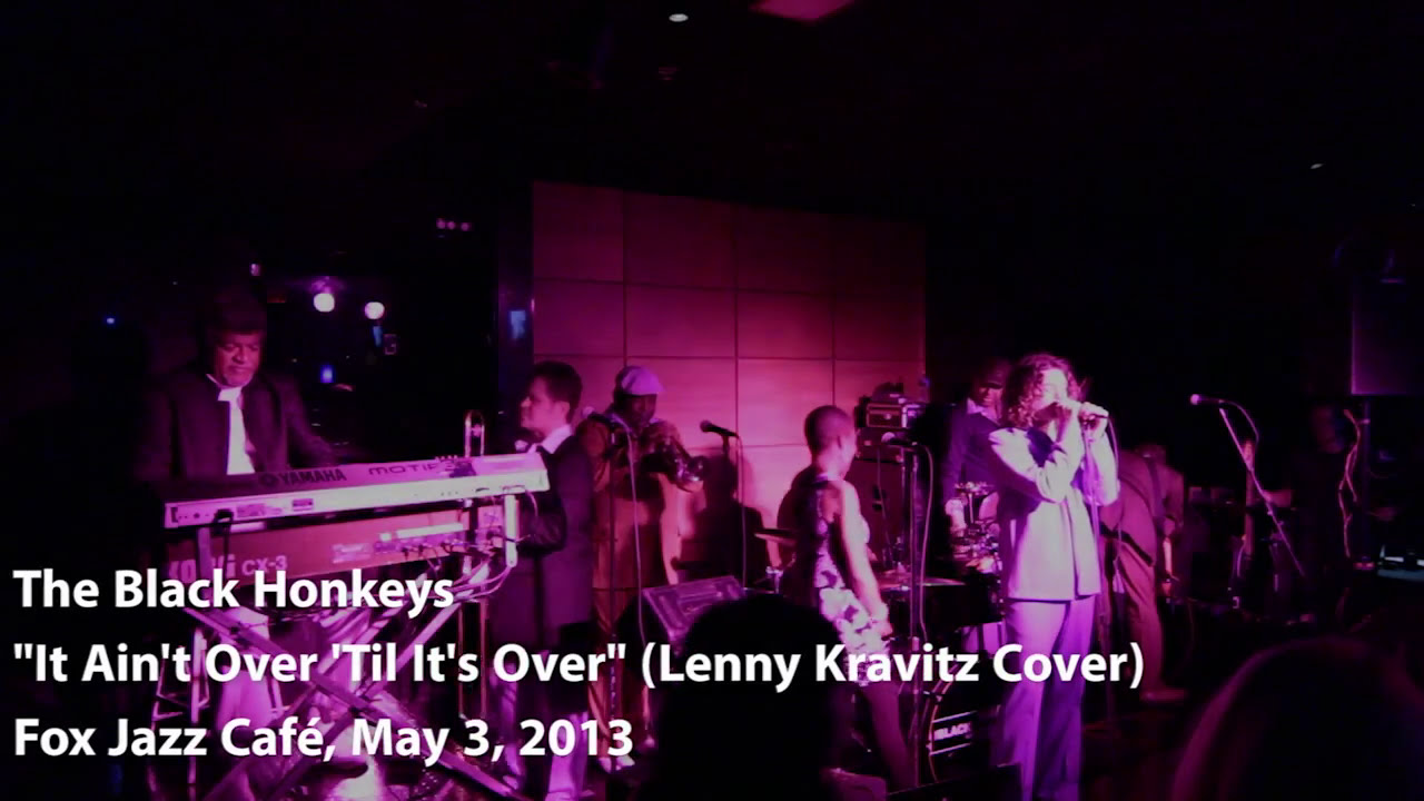 The Black Honkeys Band - It Ain't Over Til' It's Over (L. Kravitz Cover ...