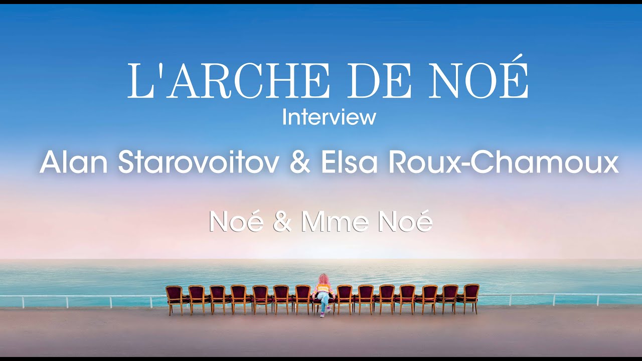 ITW Alan Starovoitov & Elsa Roux Chamoux L'Arche de Noe - YouTube